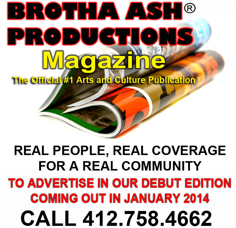 DEADLINE FOR AD SPACE IS DECEMBER 31ST, 2013 FOR BROTHA ASH PRODUCTIONS ...