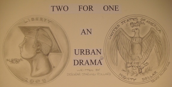 TWO FOR ONE: AN URBAN DRAMA BY DEBORAH STARLING-POLLARD - Brotha Ash ...