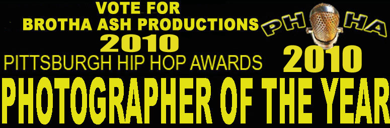 2010 Pittsburgh Hip Hop Awards - Brotha Ash Productions